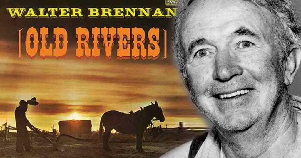 Walter Brennan 1962 - Old Rivers - DH Music